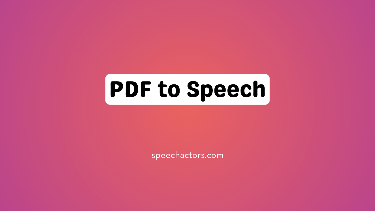 How to Convert a PDF to Speech?