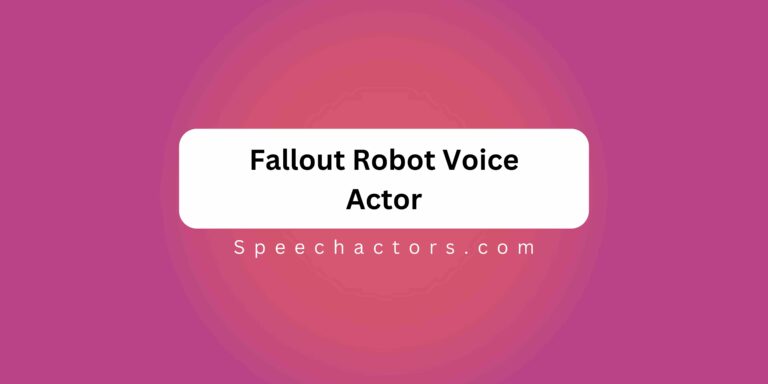 Fallout Robot Voice Actor