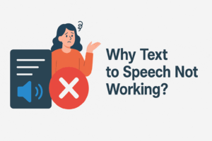 Why Text to Speech Not Working? - Blog - Speechactors
